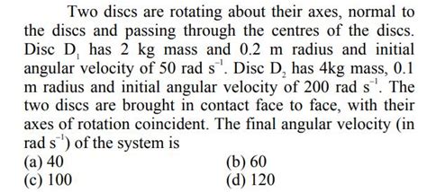 Solved Two Discs Are Rotating About Their Axes Normal To The Discs Solutioninn