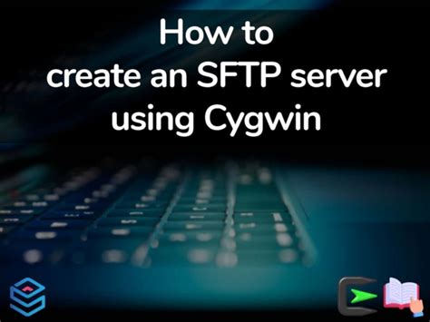 Create Sftp Server With Cygwin On Windows In 2024