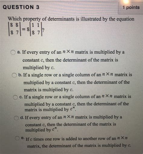Solved Question 3 1 Points Which Property Of Determinants Is