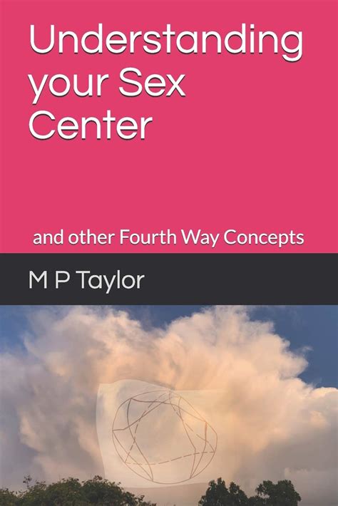 Understanding Your Sex Center And Other Fourth Way Concepts The Fourth Way In The 21st Century