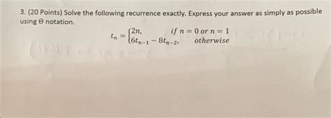 Solved 3 20 Points Solve The Following Recurrence