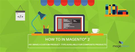 Make A Custom Product Type Available For Composite Products Magevision