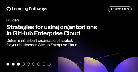 Strategies For Using Organizations In GitHub Enterprise Cloud GitHub Resources