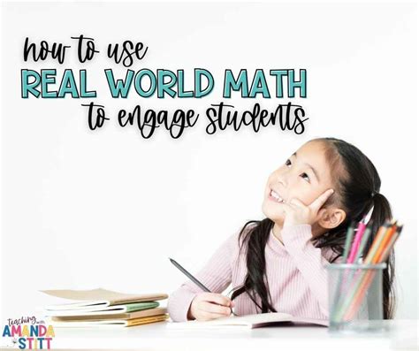 How To Use Real World Math To Engage Students And Provide Meaning Teaching With Amanda Stitt