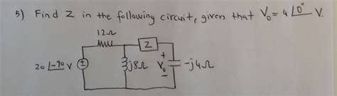solved find z in the following circuit given that v o 4 0