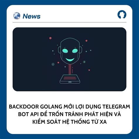 A New Golang Based Backdoor Has Been Discovered Utilizing The Telegram