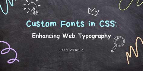 Custom Fonts In Css Enhancing Web Typography Dev Community