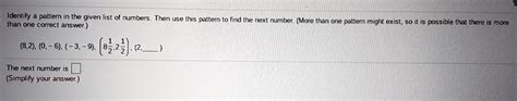 Identify Pattern In The Given List Of Numbers Then Use This Pattern To Find The Next Number More