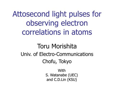 Ppt Attosecond Light Pulses For Observing Electron Correlations In Atoms Powerpoint