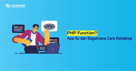 Apa Itu Php Function Dan Cara Kelolanya Di Cpanel Rumahweb