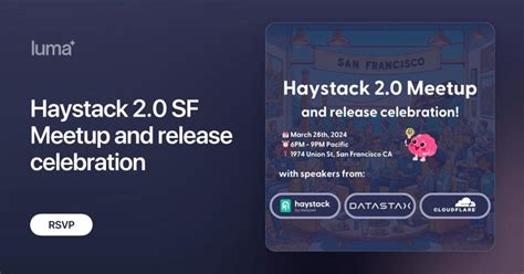 Deepset On Linkedin Haystack 20 Sf Meetup And Release Celebration · Luma