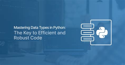 Mastering Python Data Types Advanced Concepts And Best Practices
