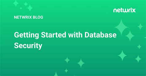 Getting Started With Database Security Netwrix Spiceworks Community