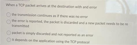 When A Tcp Packet Arrives At The Destination With And Chegg