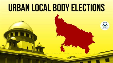 Up Urban Local Body Elections Sc To Hear Challenge To High Courts Order For Conducting