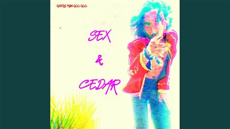 Sex And Cedar Youtube