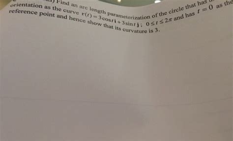 solved find an arc length parameterization of the circle