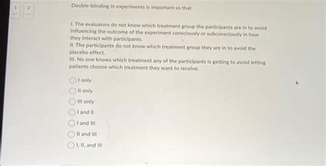 Solved Double Blinding In Experiments Is Important So That