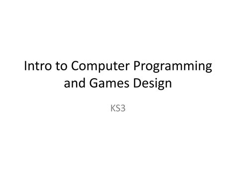 Intro To Computer Programming And Games Design Ppt