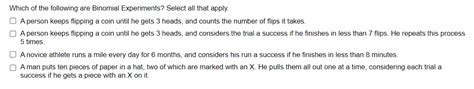 Solved Which Of The Following Are Binomial Experiments Chegg Com