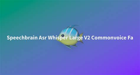 Jaumaklix Speechbrain Asr Whisper Large V Commonvoice Fa At Main