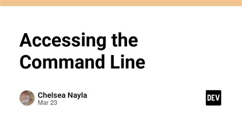Accessing The Command Line DEV Community
