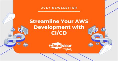 july newsletter streamline your aws development with ci cd