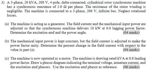Solved A 3 Phase 20 Kva 208 V 4 Pole Delta Connected Cylindrical Rotor Synchronous Machine