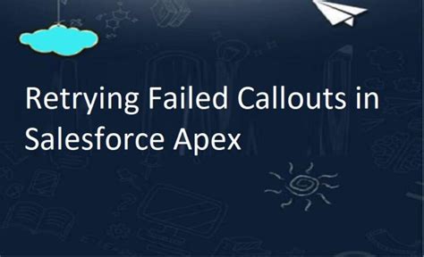 Retrying Failed Callouts In Salesforce Apex Uniquesymbol