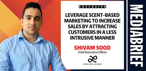 exclusive shivam sood ceo perfume lounge leverage scent based marketing to increase sales