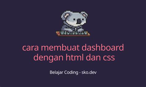 Cara Membuat Dashboard Dengan Html Dan Css