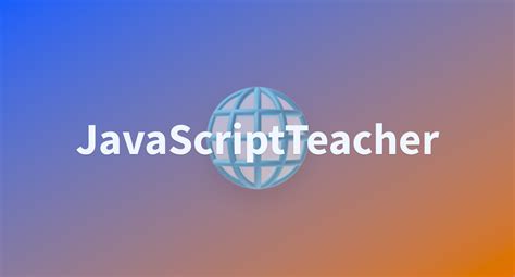 Javascriptteacher A Hugging Face Space By Atom Photon