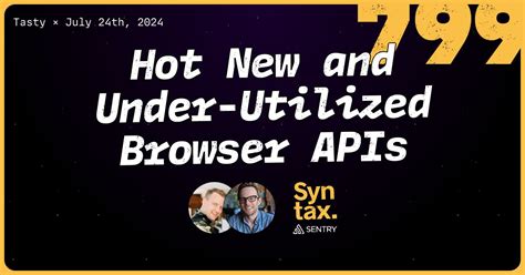 hot new and under utilized browser apis syntax 799