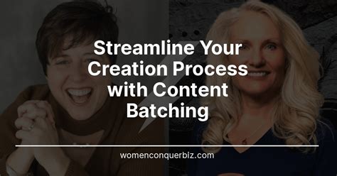 streamline your creation process with content batching