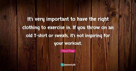 Its Very Important To Have The Right Clothing To Exercise In If You