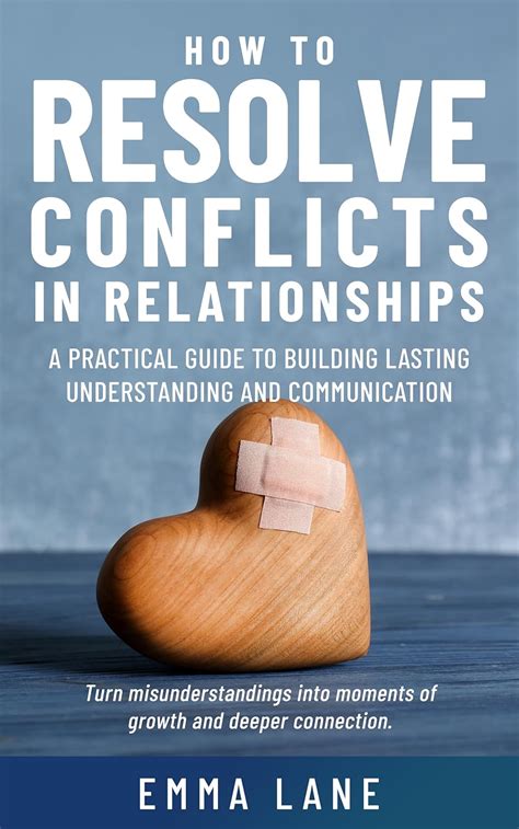 How To Resolve Conflicts In Relationships A Practical