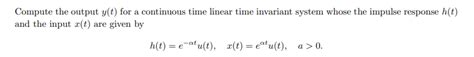 Solved Compute The Output Yt For A Continuous Time Linear