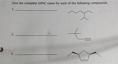 Solved Could You Please Help Me Find The IUPAC Names For Me Chegg Com
