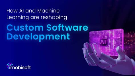 How Ai And Machine Learning Are Reshaping Custom Software Development