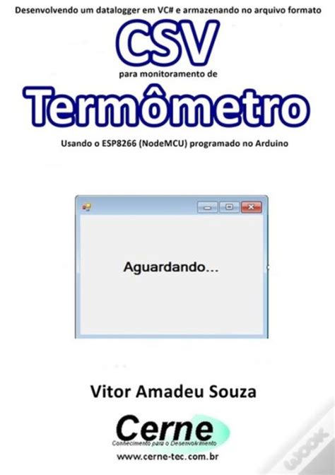 Desenvolvendo Um Datalogger Em Vc E Armazenando No Arquivo Formato Csv