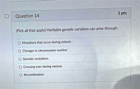 [get Answer] Question 14 Pick All That Apply Heritable Genetic Variation Can Arise Through
