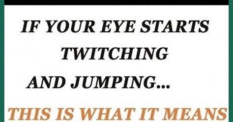 If Your Eye Starts Twitching And Jumpingthis Is What It Means And Its