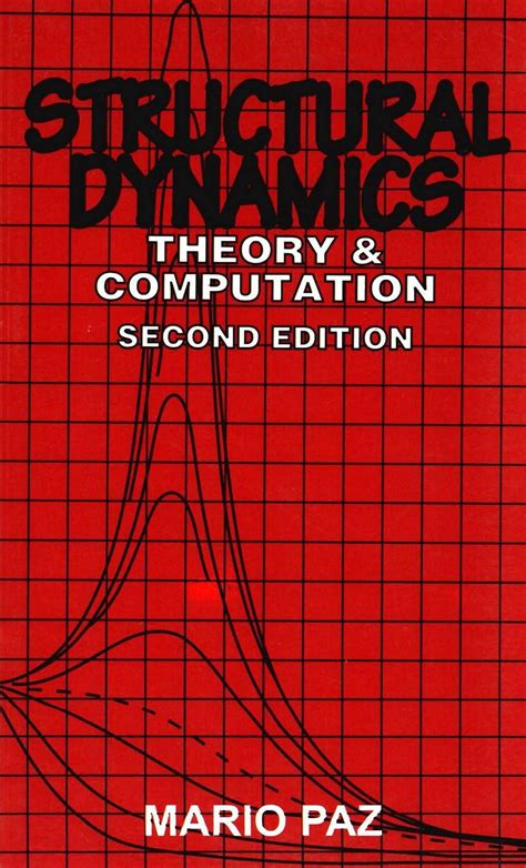 Structual Dynamics Theory And Computation Ebook Paz Mario Uk Kindle Store