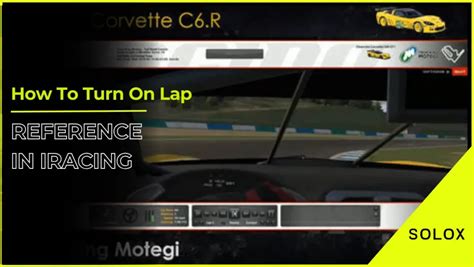 How To Turn On Lap Reference In Iracing