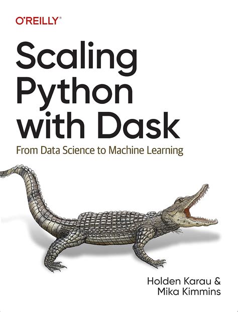 Scaling Python With Dask From Data Science To Machine Learning 1