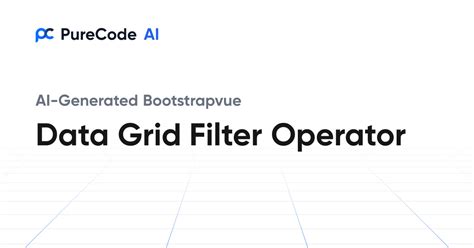 build bootstrapvue data grid filter operator with ai