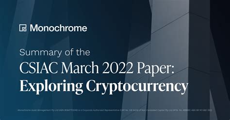 A Summary Of The Csiac March 2022 Paper “exploring Cryptocurrency” Monochrome News