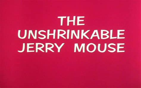 The Unshrinkable Jerry Mouse 1964