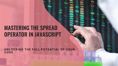 🚀unleashing The Power Of The Spread Operator In Javascript 🚀