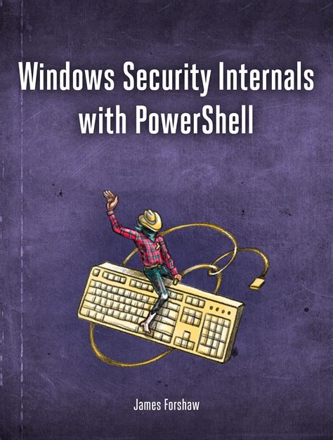 Windows Security Internals A Deep Dive Into Windows Authentication